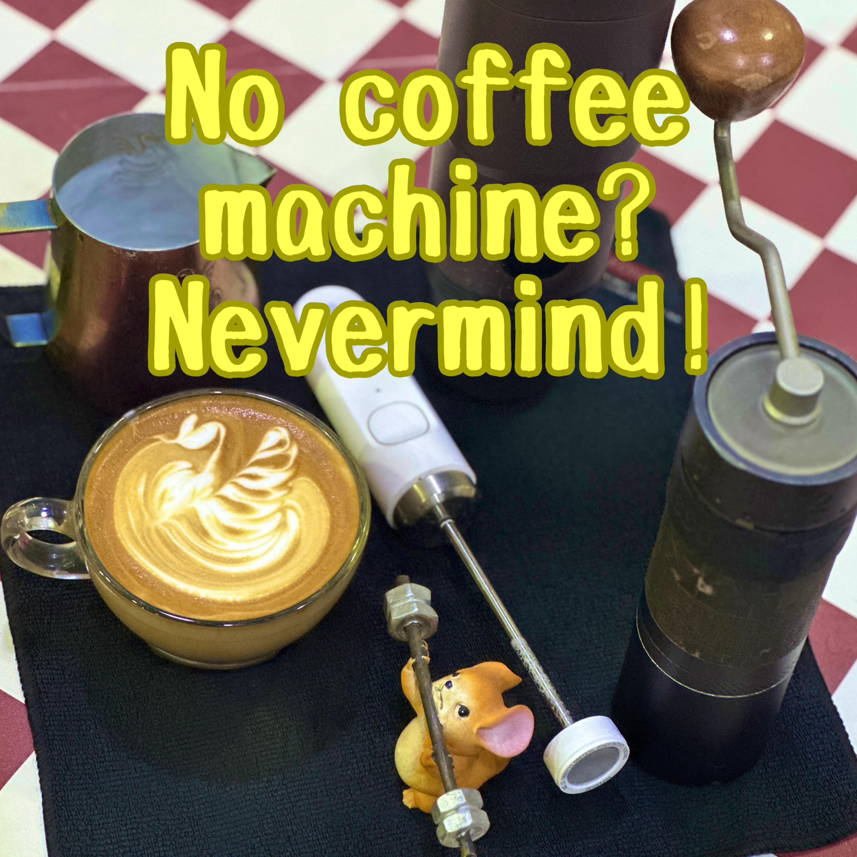 No coffee machine- Nevermind! - Lefty Coffee